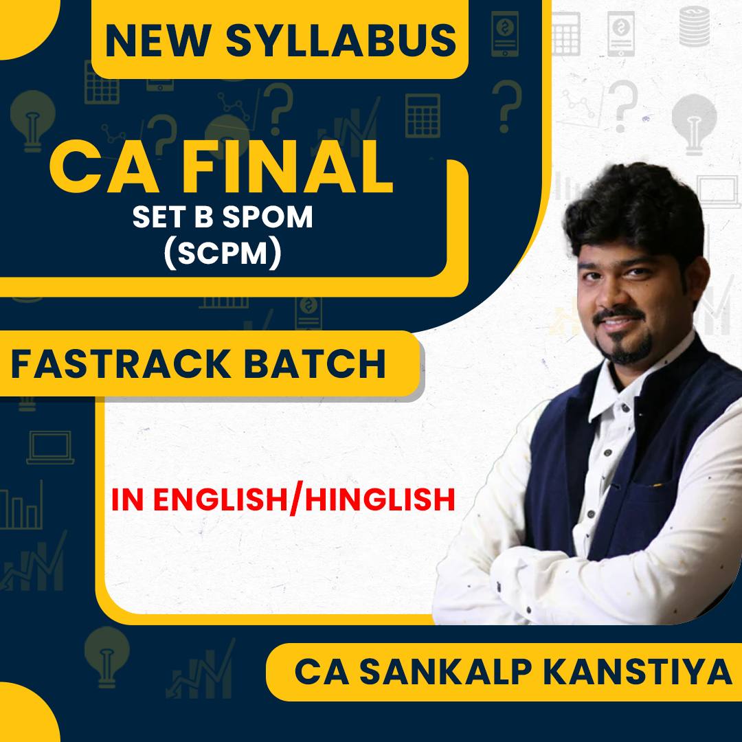 CA Final Set B SPOM (SCPM) Fastrack batch By CA Sankalp Kanstiya